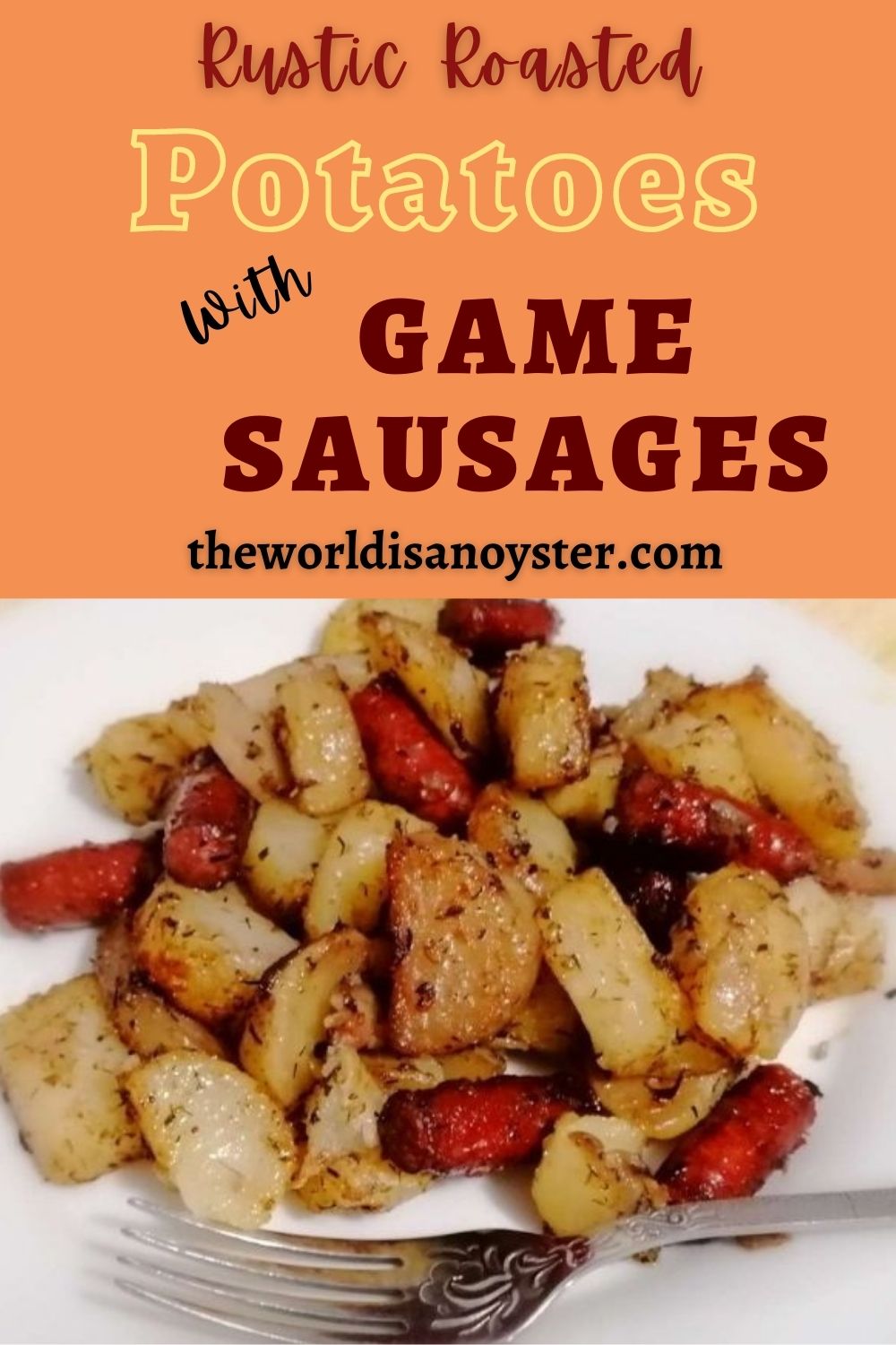 How to Make Rustic Roasted Potatoes With Game Sausages ⋆