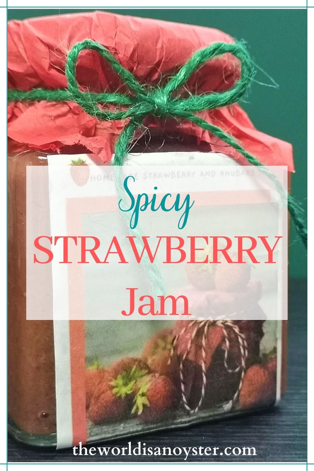 How To Make Spicy Strawberry Jam Without Pectin ⋆ The World Is an Oyster